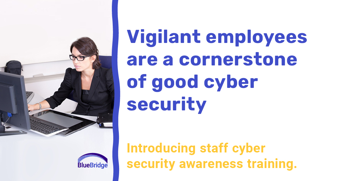 Vigilant employees are a cornerstone of good cyber security ...