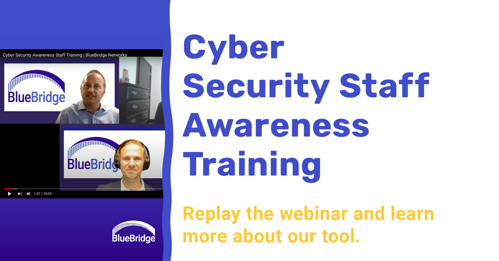 Replay: Watch our webinar on cyber security staff awareness training. | BlueBridge Networks